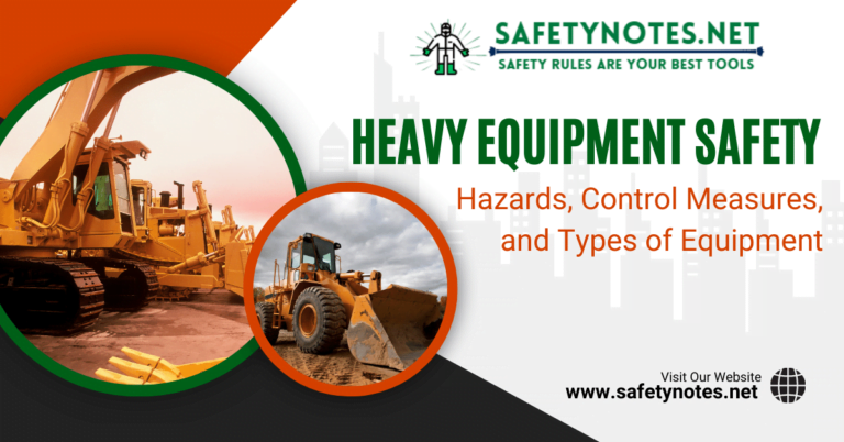Heavy Equipment Safety: Hazards, Control Measures, and Types of Equipment