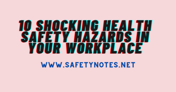 10 Shocking Health Safety Hazards in Your Workplace