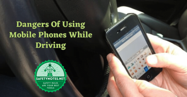 Dangers Of Using Mobile Phones While Driving - Safety Notes