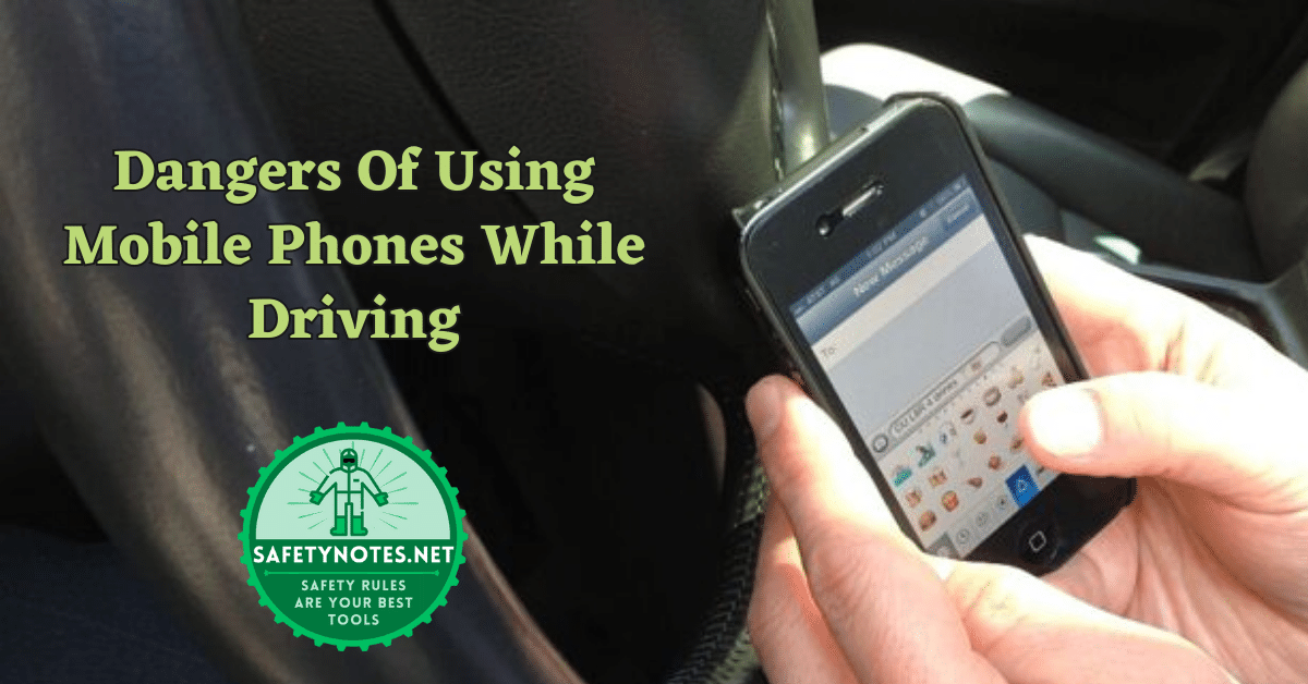 Dangers Of Using Mobile Phones While Driving Safety Notes
