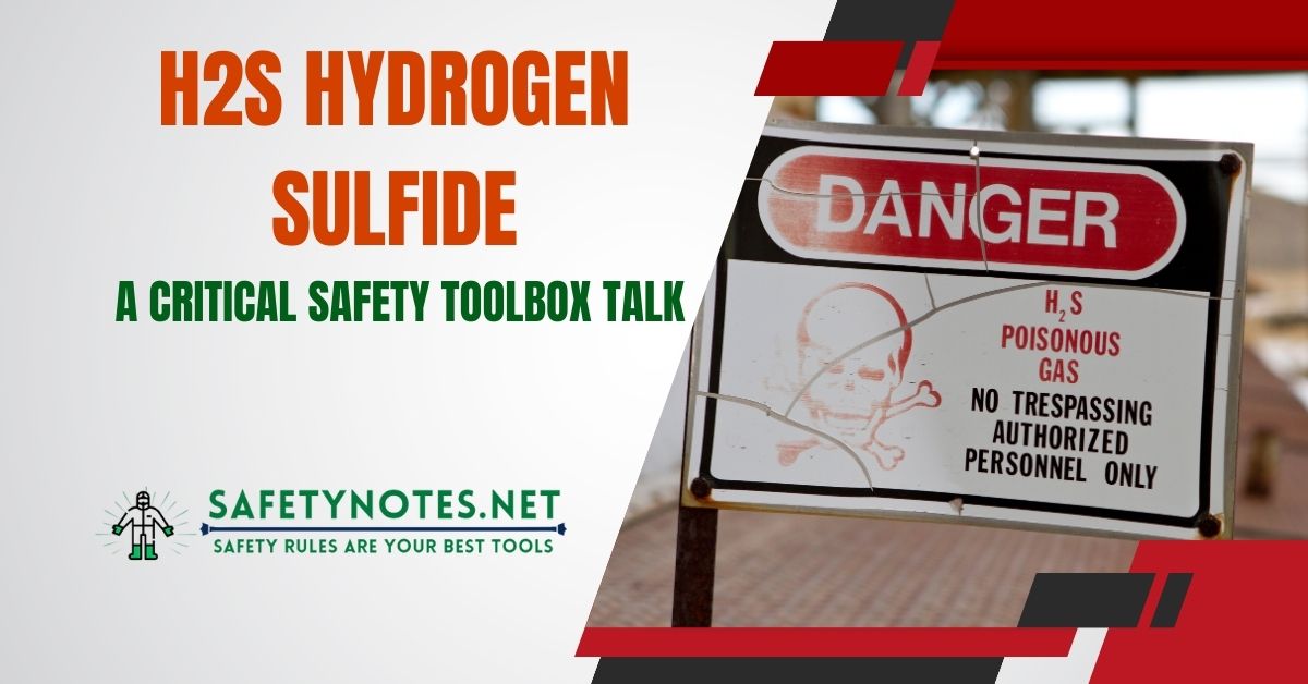 H2s Hydrogen Sulfide A Critical Safety Toolbox Talk Safety Notes