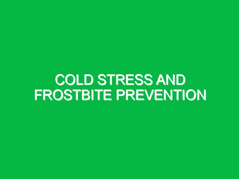 Cold stress and frostbite prevention Archives - Safety Notes