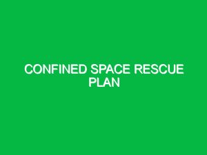 Confined space rescue plan Archives - Safety Notes