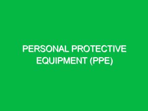 Importance of wearing PPE - Safety Notes