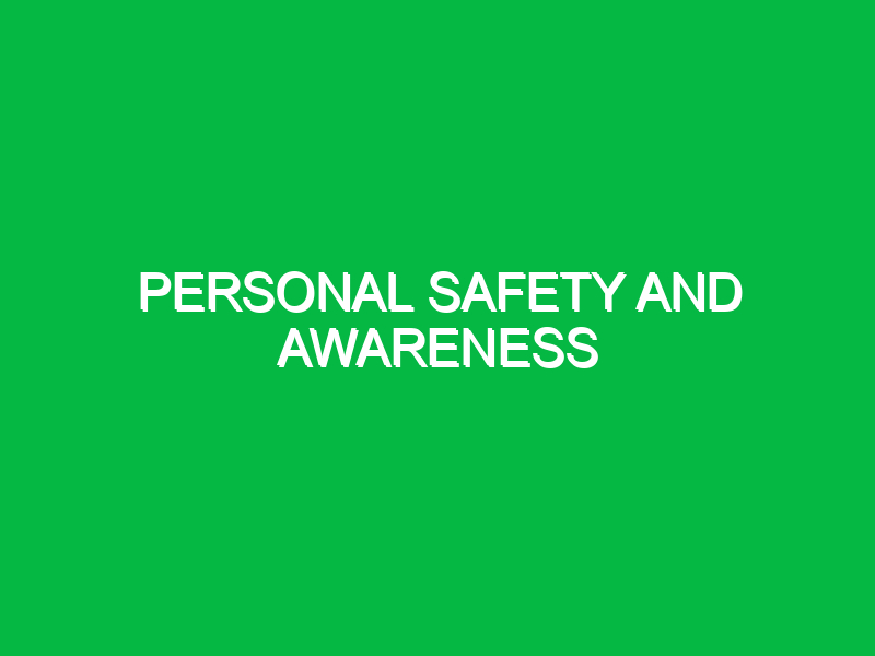 Personal safety and awareness - Safety Notes
