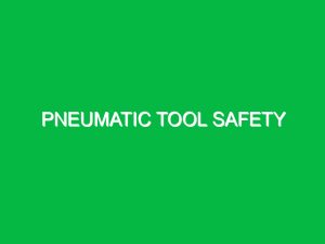 Maintaining and storing tools - Safety Notes