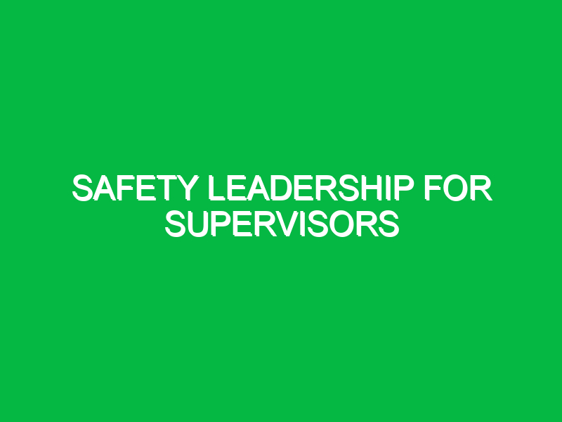 Safety leadership for supervisors - Safety Notes