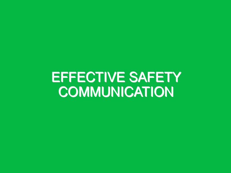 Effective Safety Communication - Safety Notes