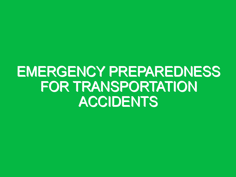 Emergency preparedness for transportation accidents Archives - Safety Notes