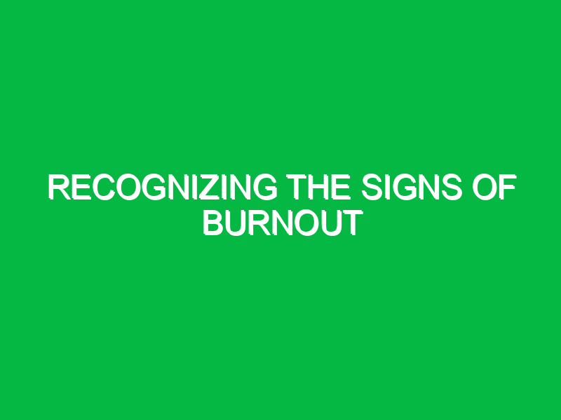 Recognizing the signs of burnout - Safety Notes