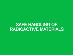 Safe handling of radioactive materials Archives - Safety Notes