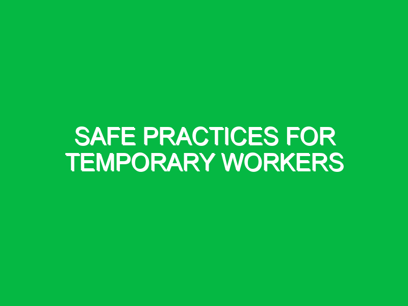 Safe Practices for Temporary Workers - Safety Notes