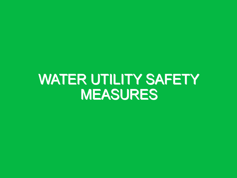 Water utility safety measures - Safety Notes