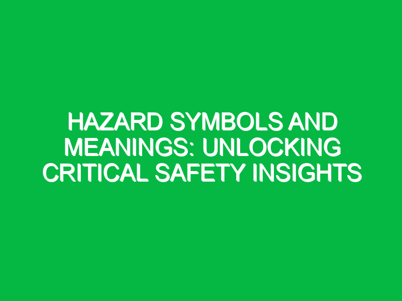 Hazard Symbols and Meanings: Unlocking Critical Safety Insights ...