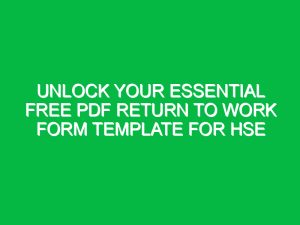 Free PDF Return to Work Form Template: Essential HSE Guide - Safety Notes