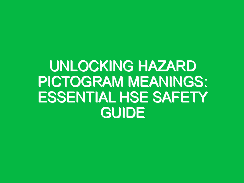 Unlocking Hazard Pictogram Meanings: Essential HSE Safety Guide ...