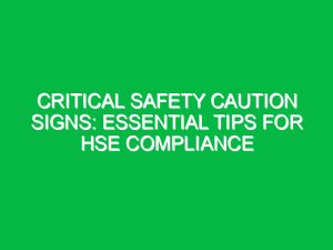 Essential Safety Briefs: Unlocking HSE Compliance Success - Safety Notes