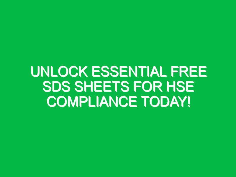 Unlock Essential Free SDS Sheets for HSE Compliance Today! - Safety Notes