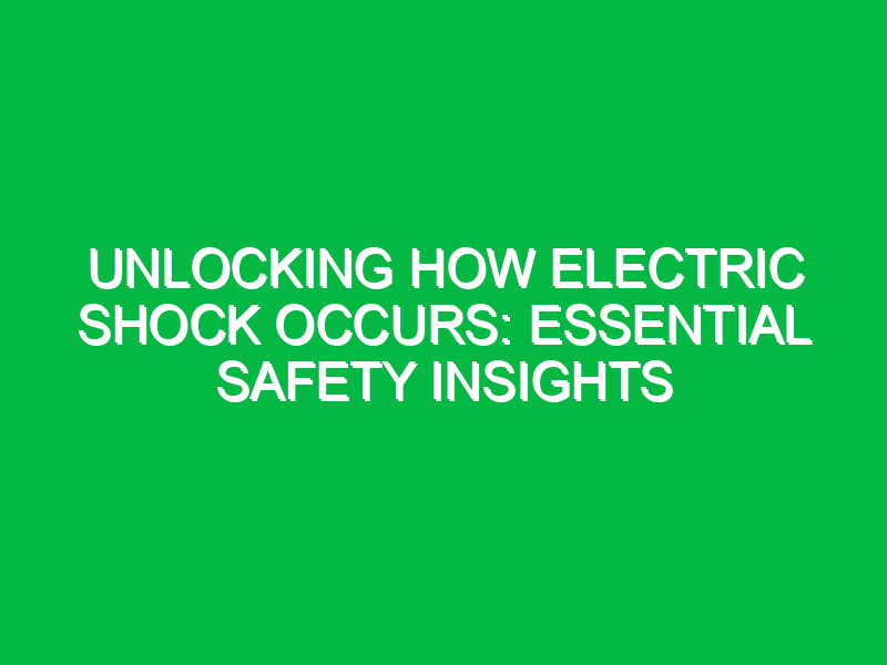 Unlocking How Electric Shock Occurs: Essential Safety Insights - Safety ...