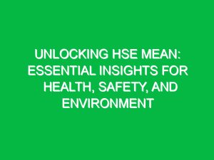 Unlocking HSE Meaning in Medical: Essential Insights for Safety ...