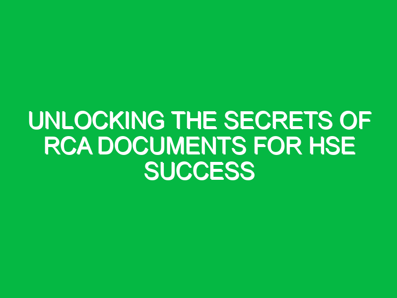 Unlocking the Secrets of RCA Documents for HSE Success - Safety Notes
