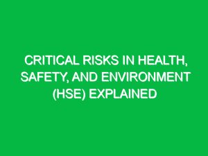 Critical Safety Hazards in Health, Safety, and Environment (HSE ...