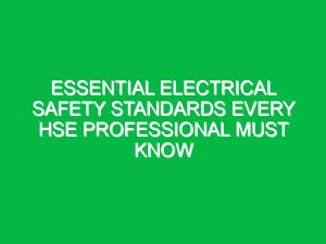 Critical Electrical Warnings: Essential HSE Safety Tips for All ...