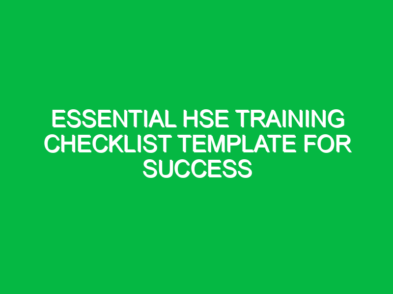 Essential HSE Training Checklist Template for Success - Safety Notes