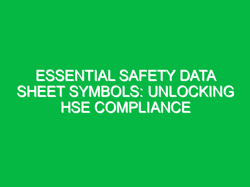 Essential Safety Data Sheet Symbols: Unlocking HSE Compliance - Safety ...