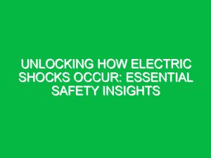Understanding Electrical Shock: Essential Safety Insights - Safety Notes