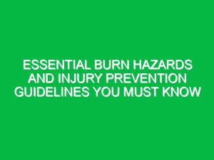 Essential Burn Safety Guidelines: Avoid Common Risks at Work - Safety Notes