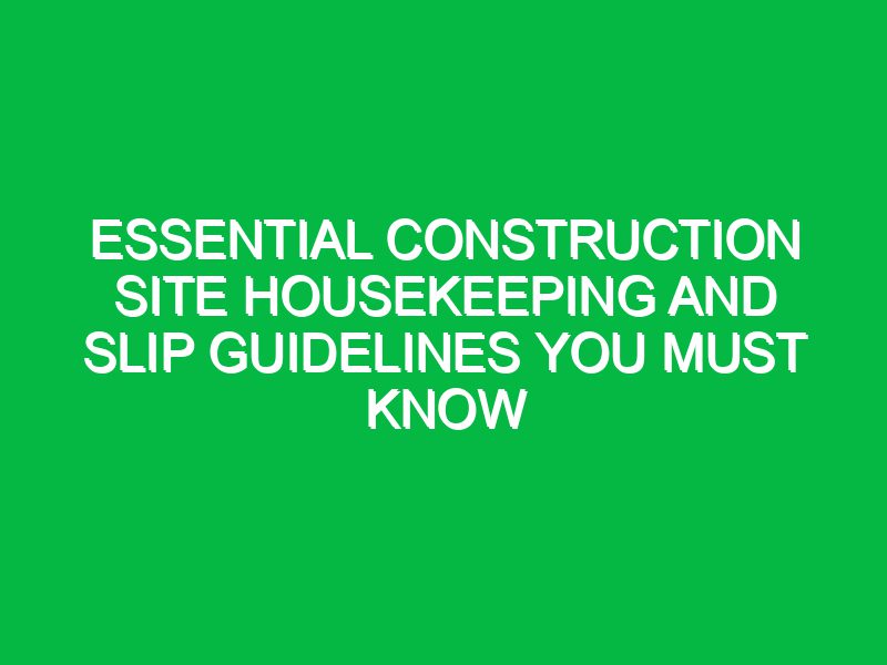 Construction Site Housekeeping and Slip Archives - Safety Notes