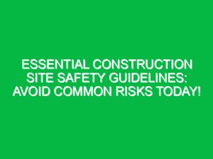 Essential Construction Site Access/Egress Guidelines: Avoid Common ...