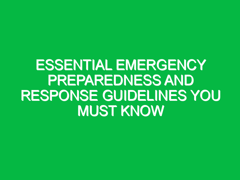Essential Emergency Preparedness and Response Guidelines You Must Know ...