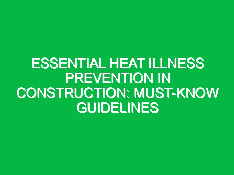 Heat Illness Prevention in Construction Archives - Safety Notes