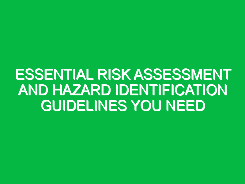 Essential Risk Assessment and Hazard Identification Guidelines You Need ...