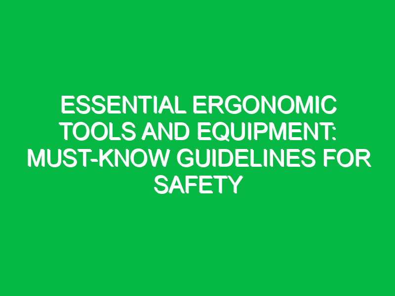Ergonomic Tools and Equipment Archives - Safety Notes