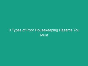 3 Types of Poor Housekeeping Hazards Archives - Safety Notes