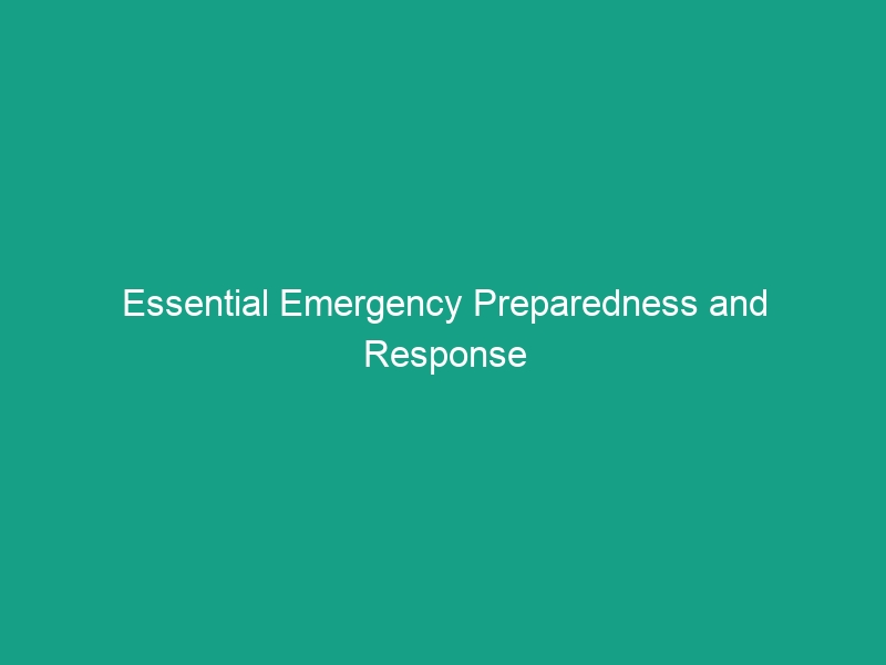 Essential Emergency Preparedness and Response Guidelines You Must Know ...