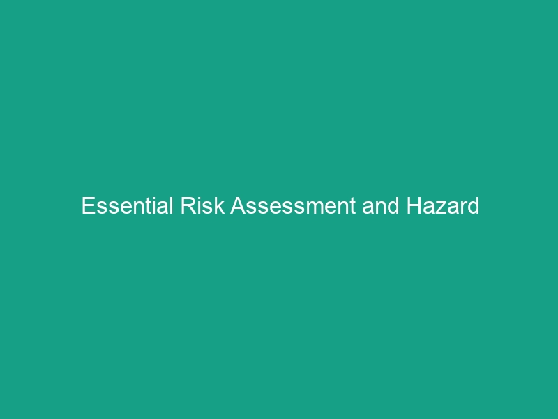 Essential Risk Assessment and Hazard Identification Guidelines You Need ...